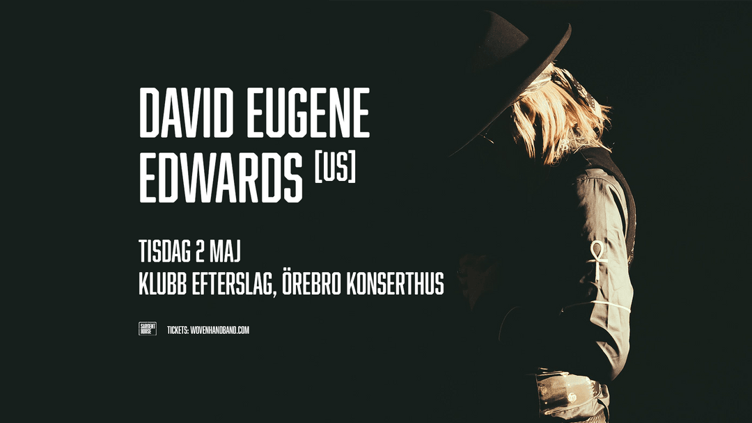 David Eugene Edwards [US] | Örebro Konserthus